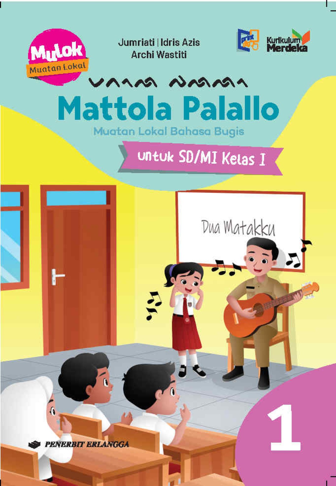 Erlangga - MATTOLA PALALLO (MUATAN LOKAL BAHASA BUGIS) UNTUK SD/MI KELAS 1